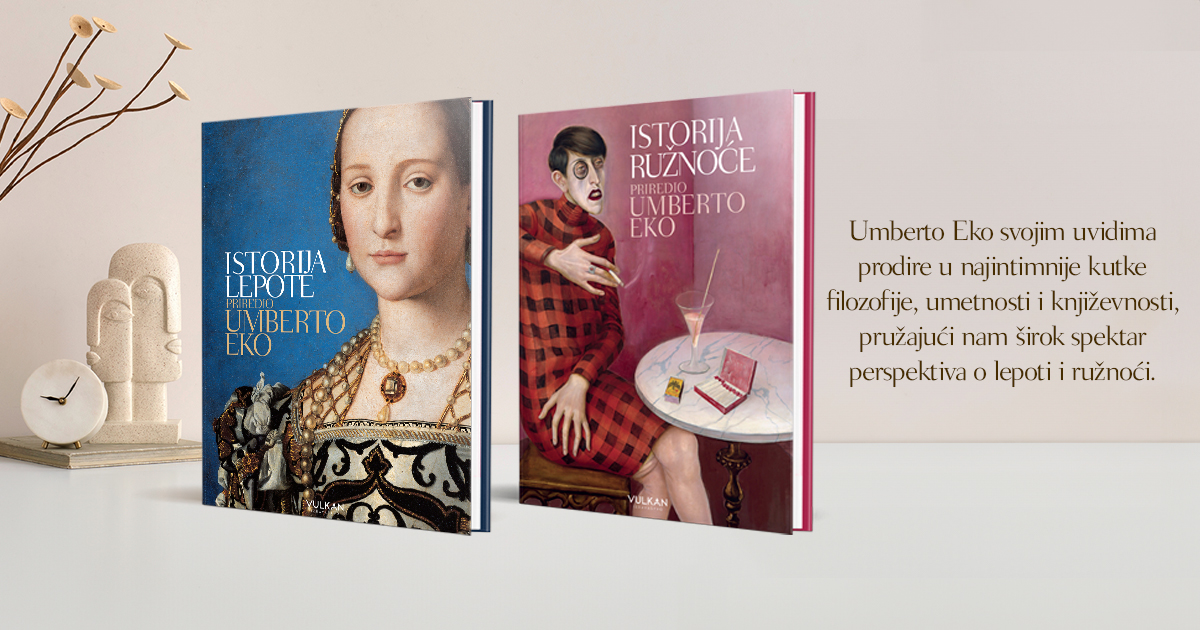 Istorija lepote i istorija ružnoće u izdanju Vulkana | easy life